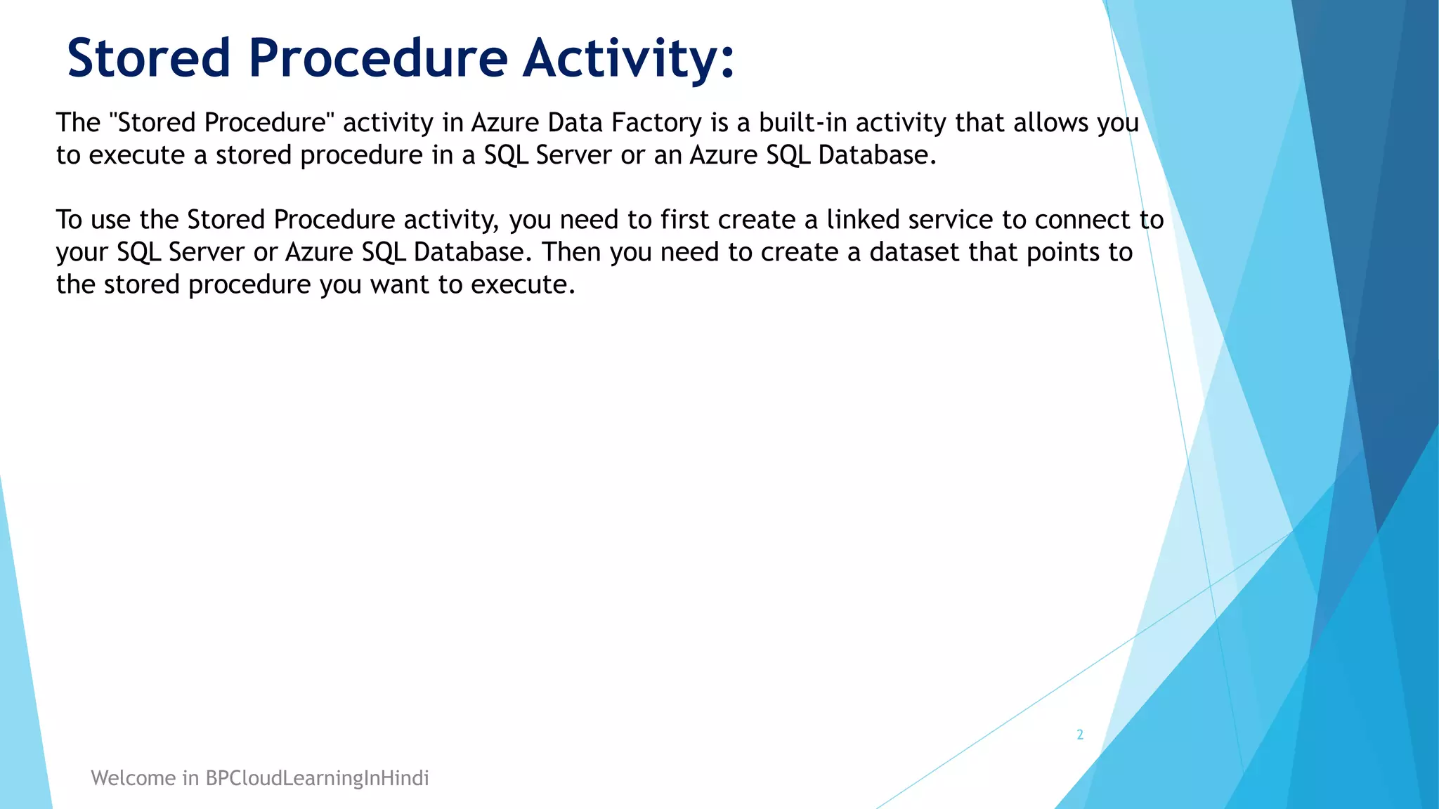 40 Stored Procedure Activity in Azure Data Factory.pptx 40 Stored Procedure Activity in Azure Data Factory.pptx