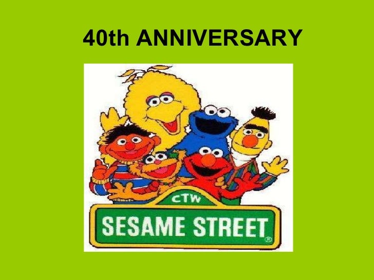 Sesame Street 40th anniversary Sesame Street 40th anniversary