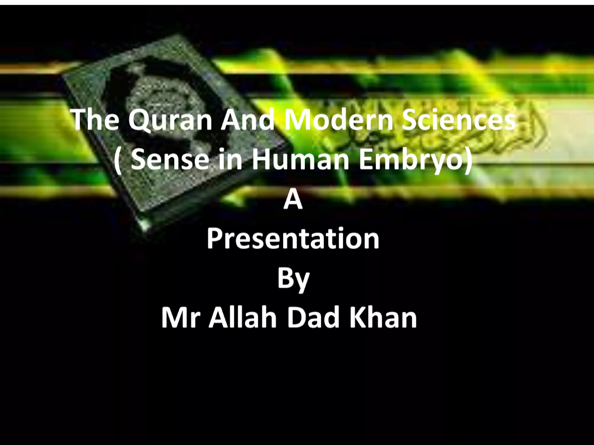 41. The Quran and The Modern Sciences ( Sense in human embryo) | PPTX