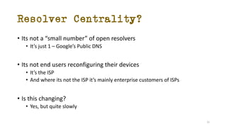 RIPE 82: Measuring Recursive Resolver Centrality | PPT