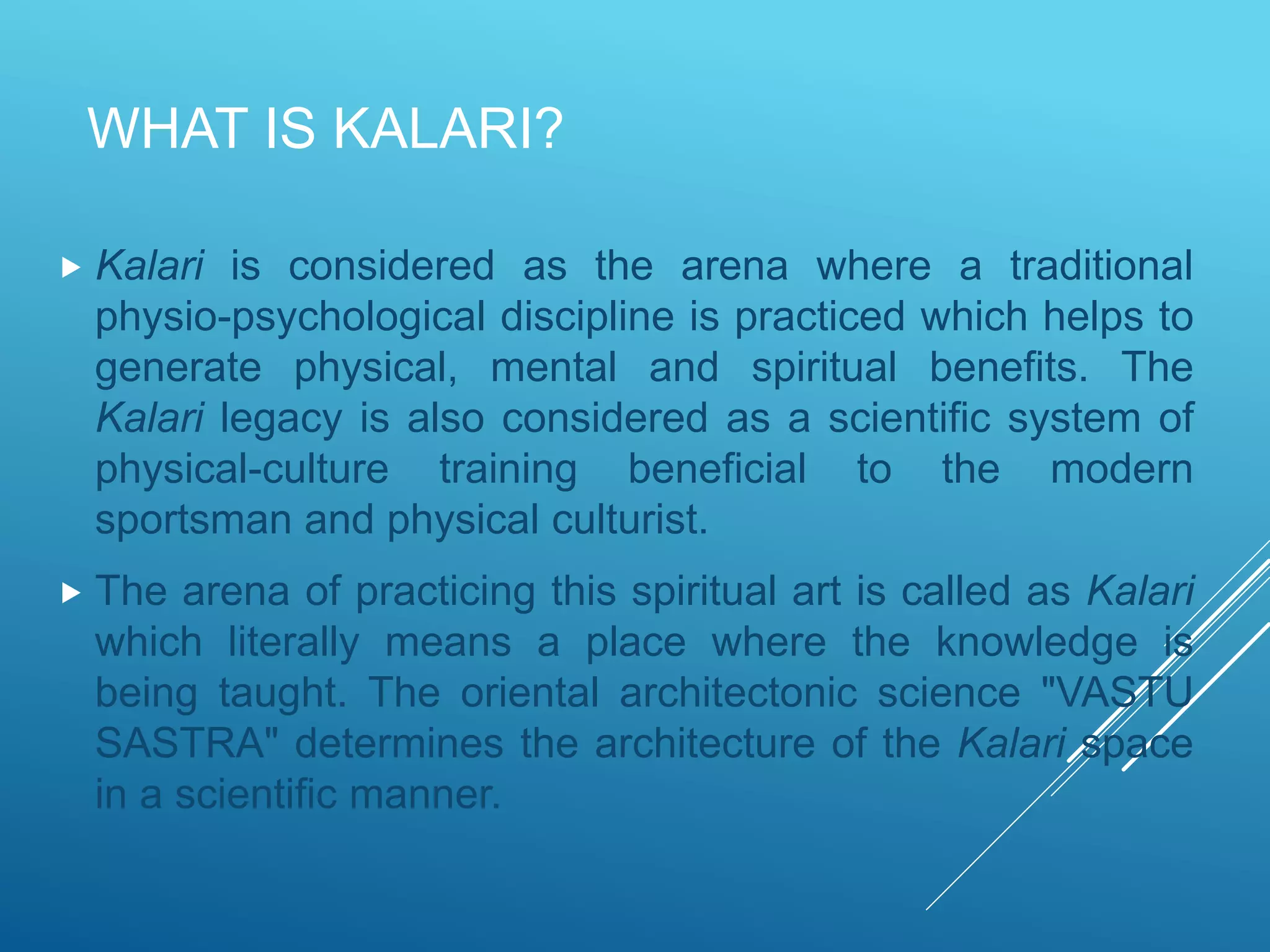 Kalari - THE MOTHER OF MARTIAL ARTS | PPTX