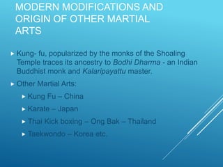 Kalari - THE MOTHER OF MARTIAL ARTS | PPTX | Martial Arts | Sports
