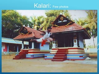 Kalari - THE MOTHER OF MARTIAL ARTS | PPTX | Martial Arts | Sports