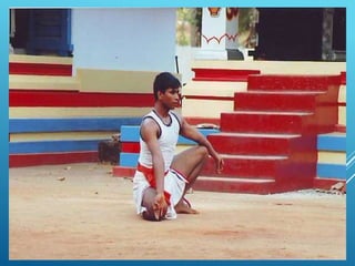 Kalari - THE MOTHER OF MARTIAL ARTS | PPTX | Martial Arts | Sports