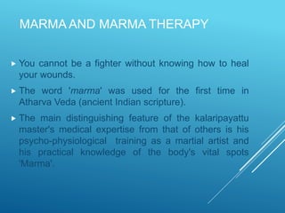 Kalari - THE MOTHER OF MARTIAL ARTS | PPTX