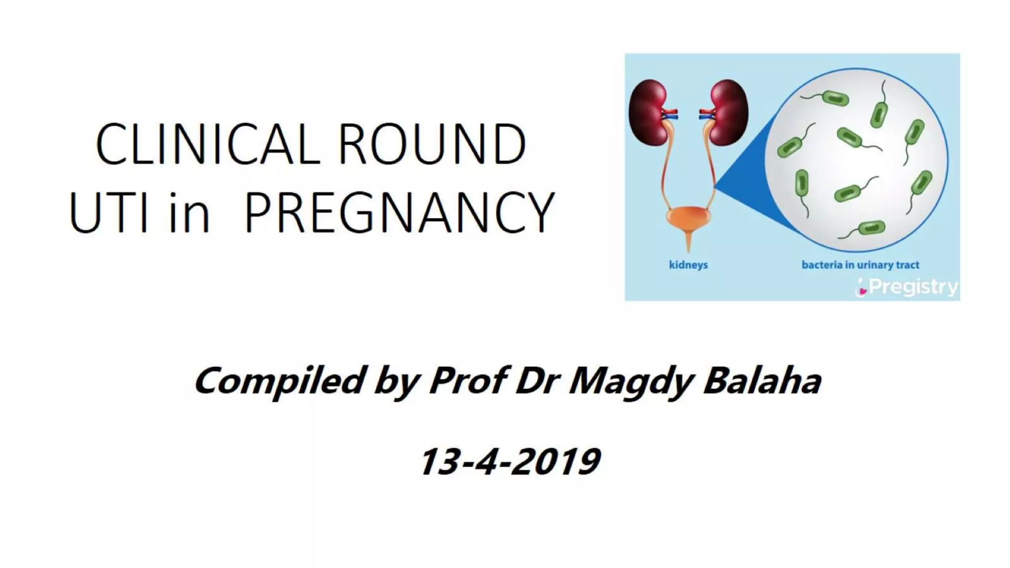 41 round clinical UTI pregnancy 13-4-2019 | PPT