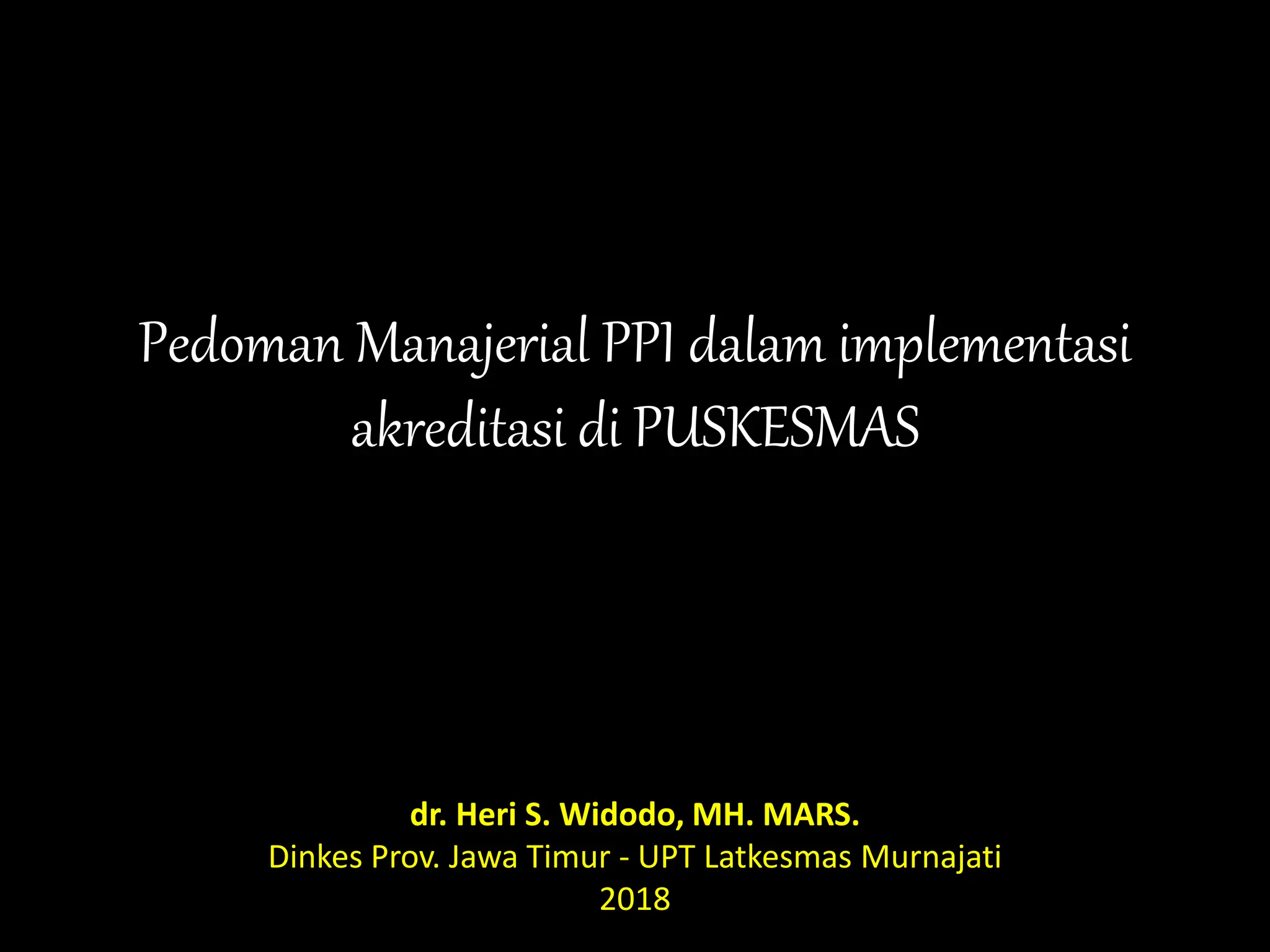 410018185-PP-Pedoman-Manajerial-PPI-Dalam-Implementasi-Akreditasi-Puskesmas.pptx