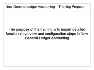 411085210-SAP-New-GL-Accounting.ppt411085210-SAP-New-GL-Accounting.ppt