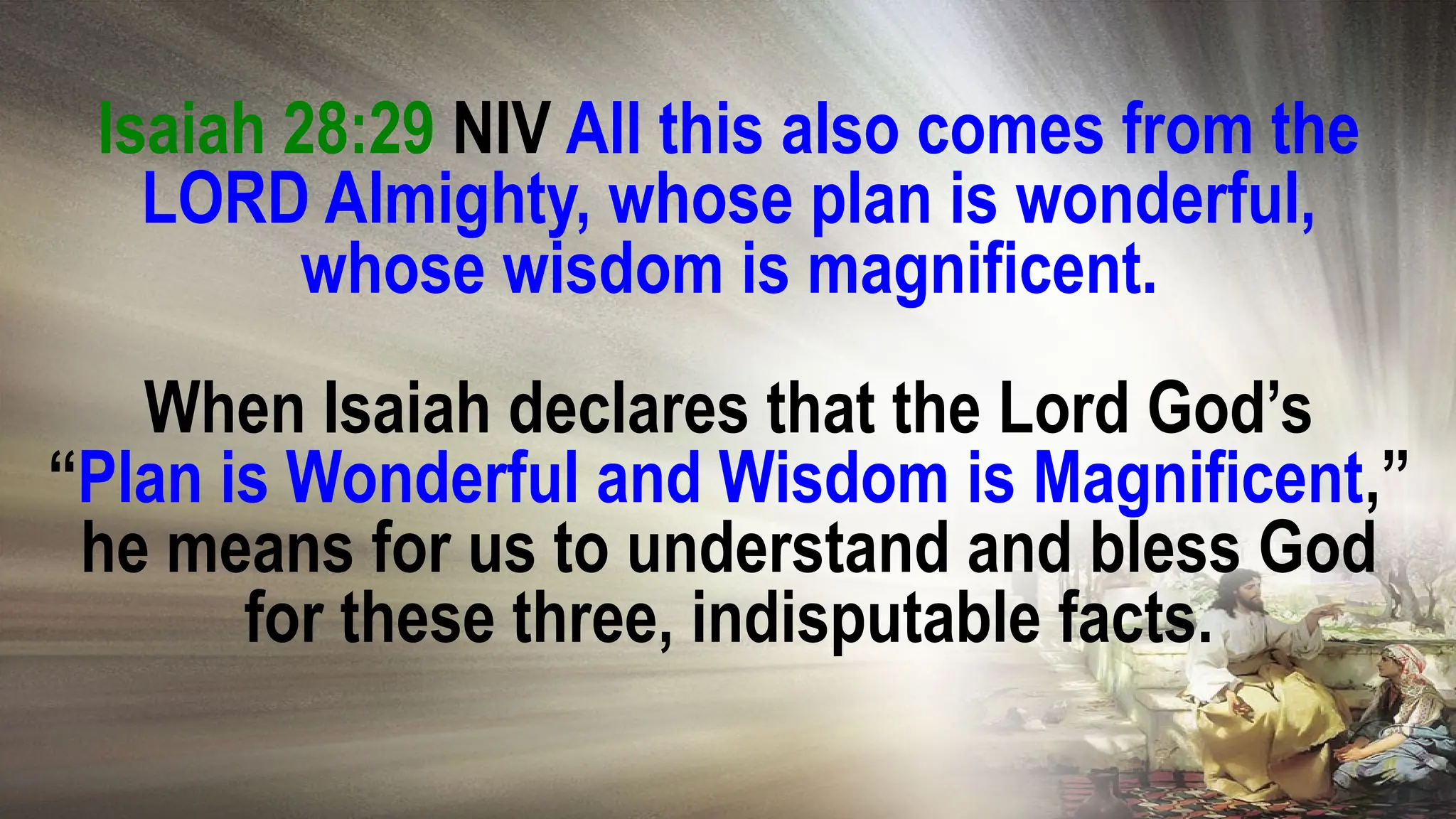 411 Plan is Wonderful and Wisdom is Magnificent 412 Your eyes will see ...