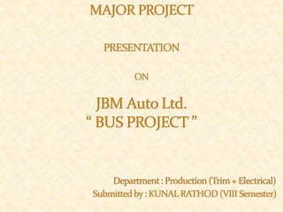 JBM BUS PROJECT | PPTX | Auto Technology | Automotive
