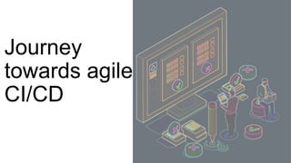 414: Build an agile CI/CD Pipeline for application integration | PPTX