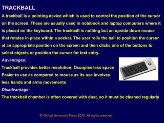 415 33 powerpoint-slides_chapter-2-input-output-devices_ch2_2 | PPT