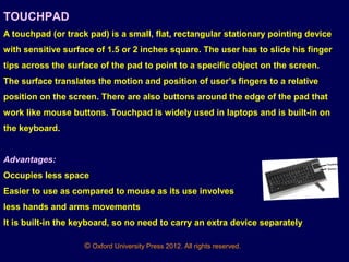 415 33 powerpoint-slides_chapter-2-input-output-devices_ch2_2 | PPT