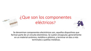 Los componentes electricos | PPTX