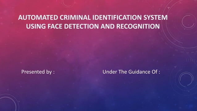 418 Automated Criminal Identification System using Face Detection and.pptx