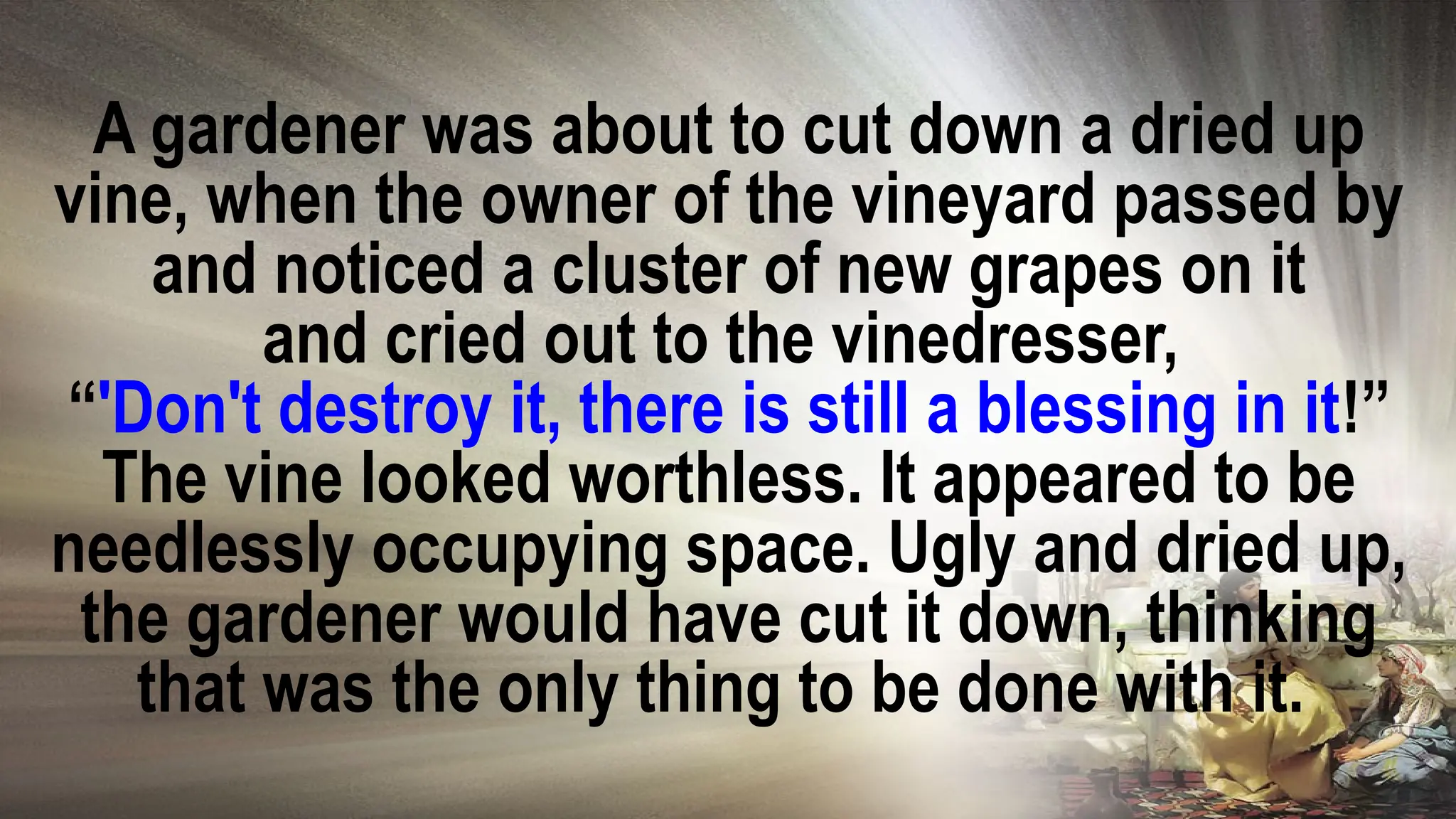 419 Don't destroy it, there is still a blessing is in it 420 If you can ...