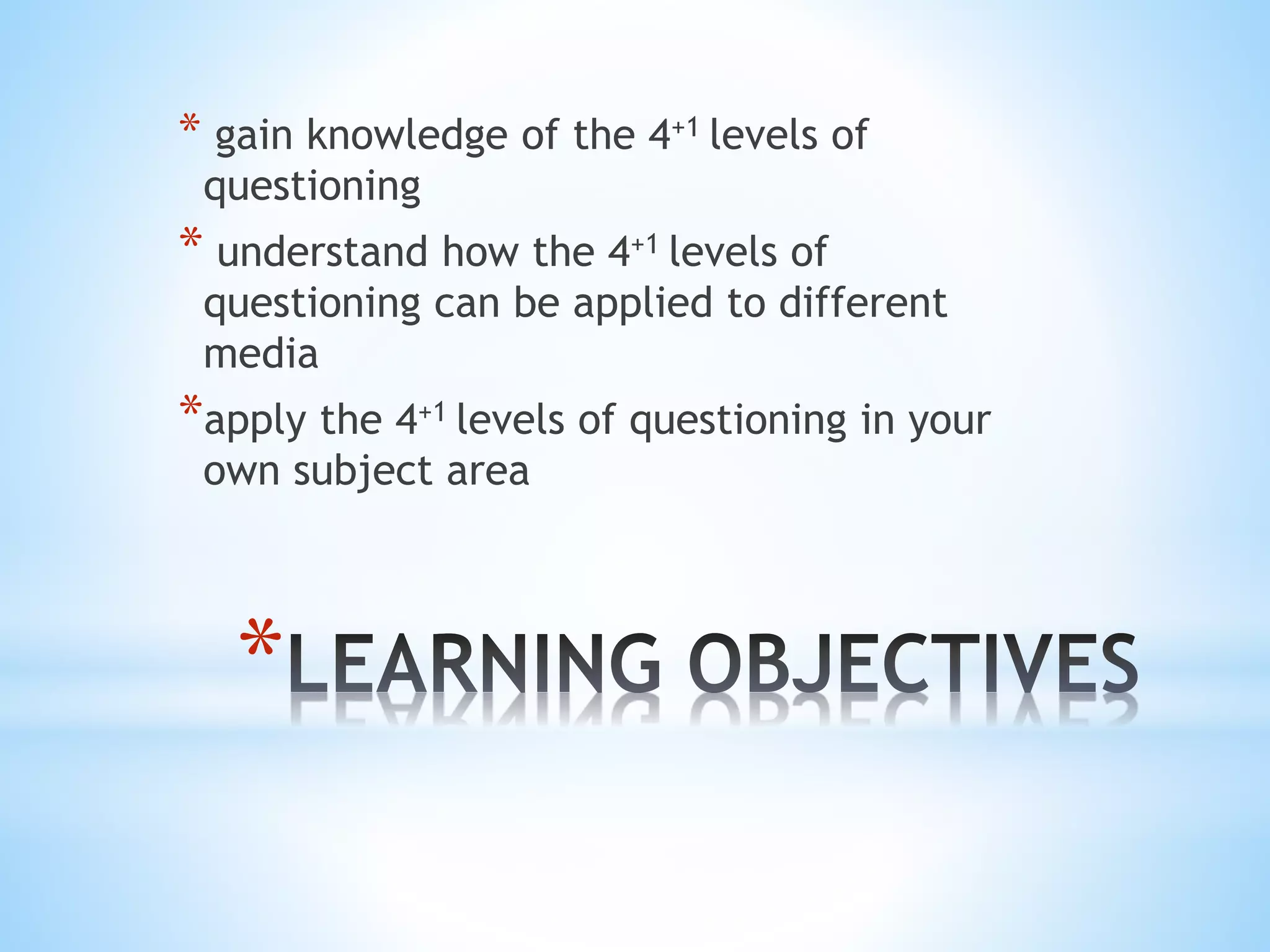 4+1 levelsof questioning | PPTX