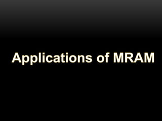 MRAM & Its Applications | PPTX