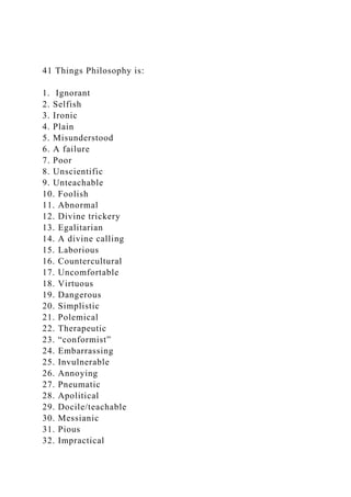 41 Things Philosophy is1. Ignorant2. Selfish3. Ironic4.docx