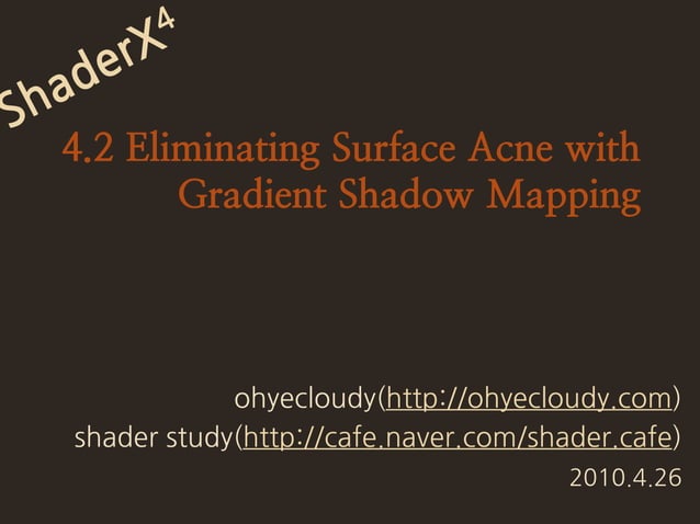 [shaderx4] 4.2 Eliminating Surface Acne with Gradient Shadow Mapping | PDF