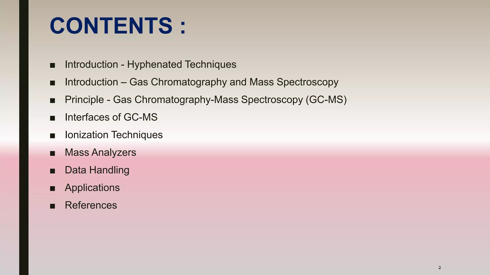 GAS CHROMATOGRAPHY-MASS SPECTROSCOPY [GC-MS] | PPTX