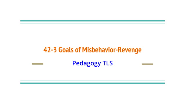 42-3 Goals of Misbehavior-Revenge.pptx