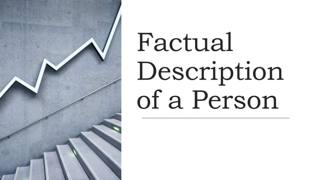 4204 factual description_ppt | PPTX | Science