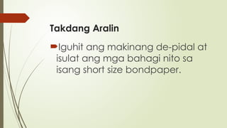 420821707-Mga-Bahagi-Ng-Makinang-de-padyak.pptx