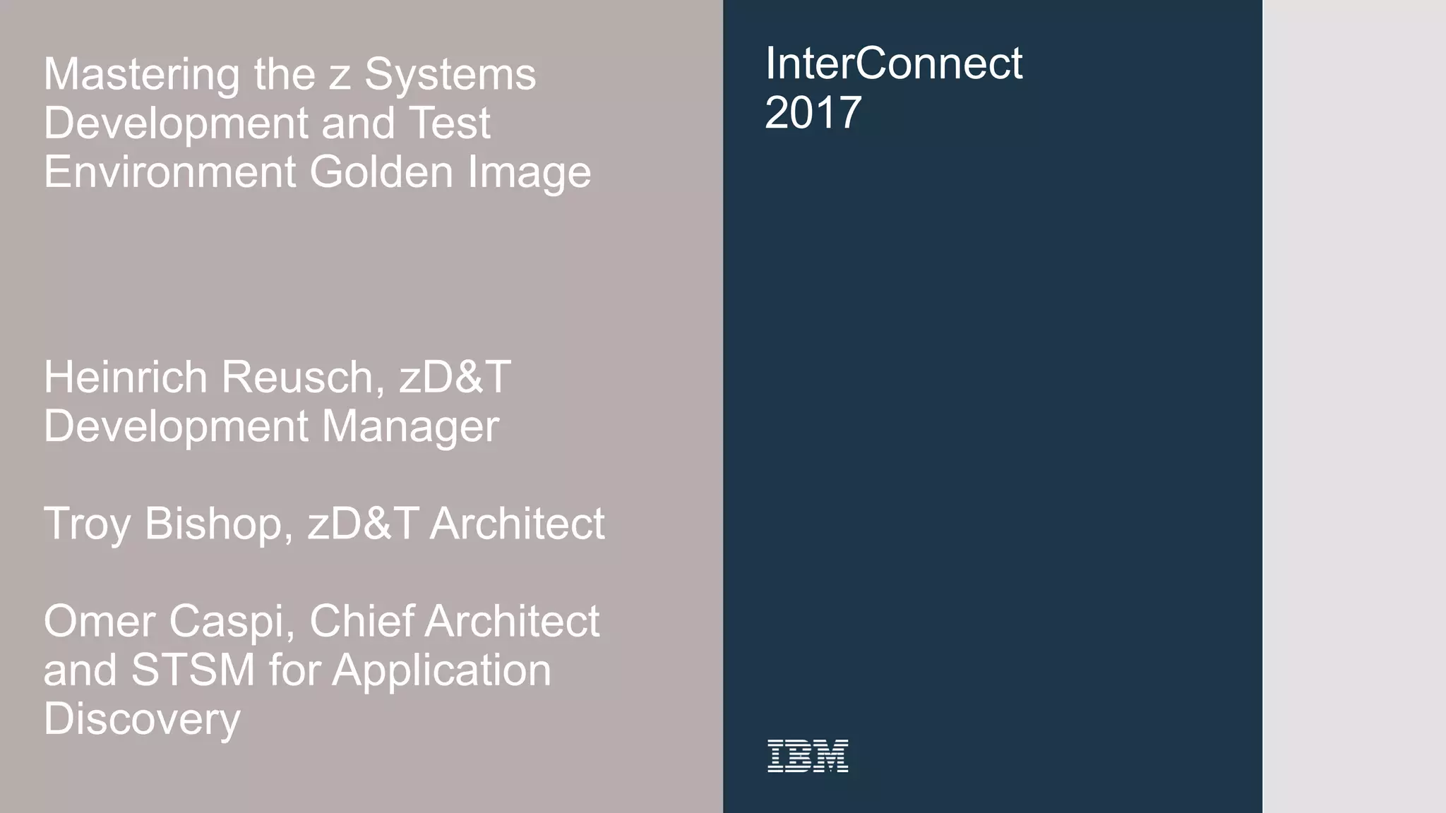 InterConnect 2017 : Mastering the z Systems Development and Test ...