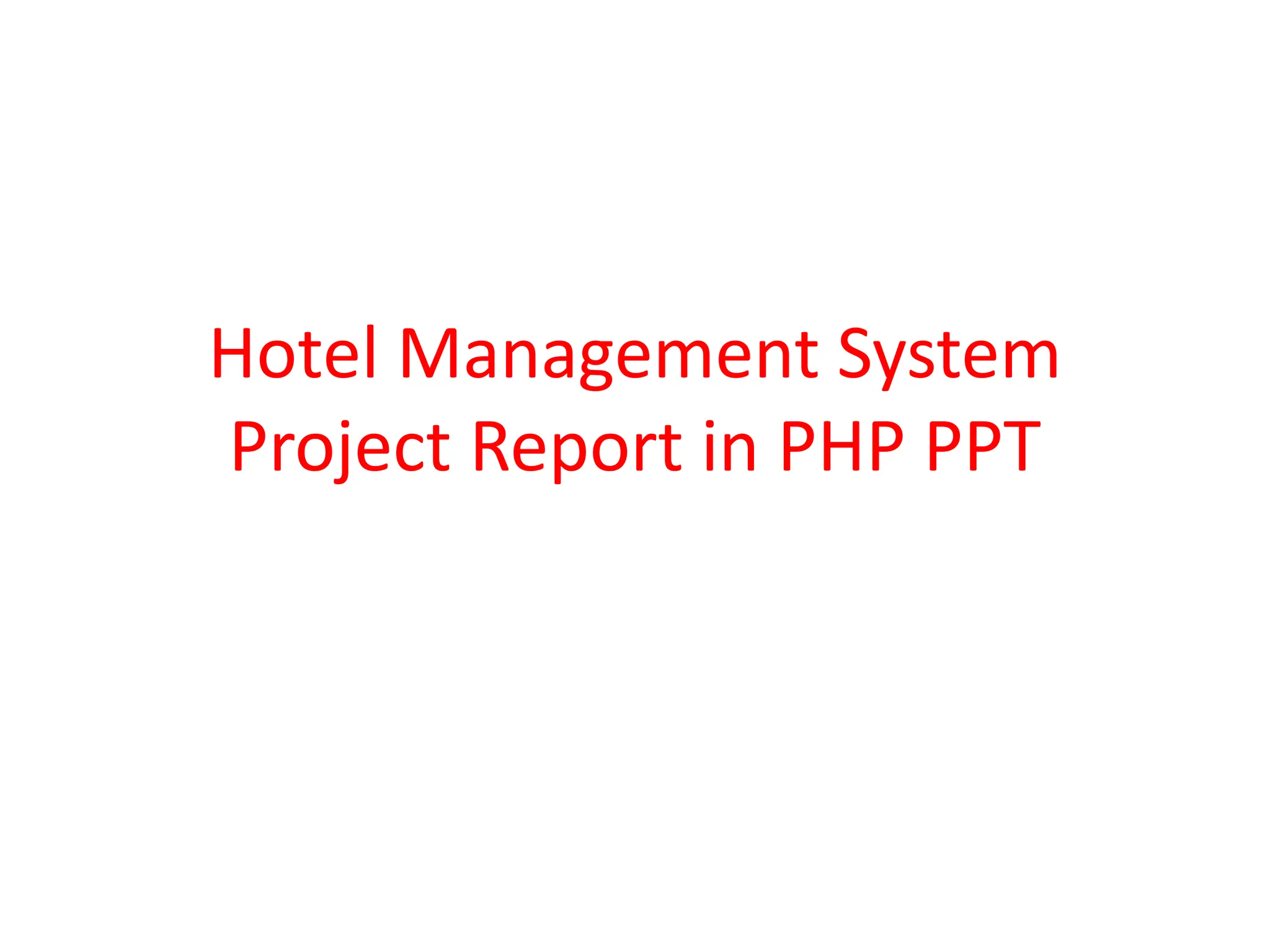 421688554-Hotel-Management-System-Project-Report-PPT-pptx.pptx