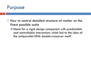 DESIGN AND SELF-ASSEMBLY OF TWO-DIMENSIONAL DNA CRYSTALS | PPT