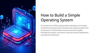 how to build a simple operating system type | PPTX