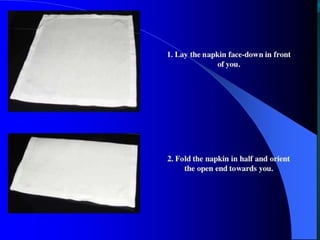 422650937-TABLE-NAPKIN-FOLDING-PPT-pptx.pptx