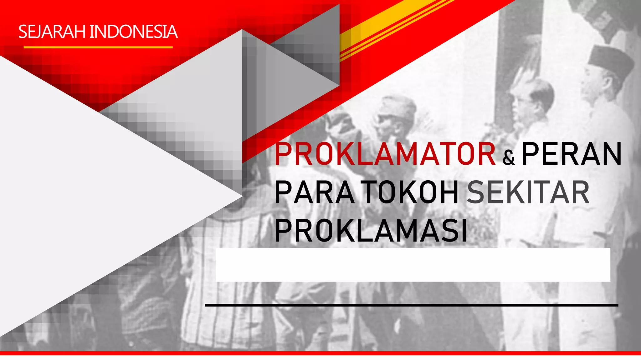 423057558-Proklamator-Dan-Peran-Para-Tokoh-Sekitar-Proklamasi.pptx