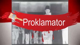 423057558-Proklamator-Dan-Peran-Para-Tokoh-Sekitar-Proklamasi.pptx