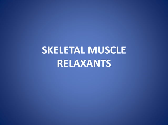 Skeletal_muscle_relaxants_1_ | PPT