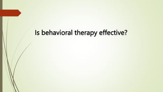 425241971-Behaviour-Therapy-Ppt.pptx study | PPTX