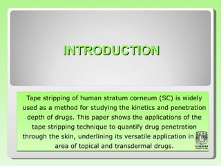 THE TAPE STRIPPING TECHNIQUE TO QUANTIFY DRUGS THROUGH OUT THE SKIN THE ...