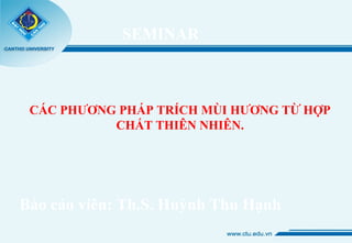 Các Phương Pháp Trích Mùi Hương Từ Hợp Chất Thiên Nhiên | PPT
