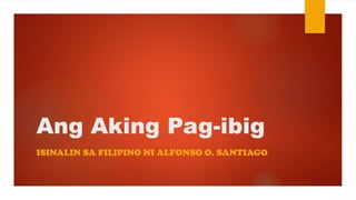 Ang aking pagibig na malaya at wagas sa puso | PPTX