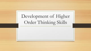 Development-of-Higher-Order-Thinking-Skills-pptx.pptx