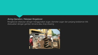 428215371-Metode-Pelaksanaan-Bore-Pile-Dengan-Alat-Auger.pptx