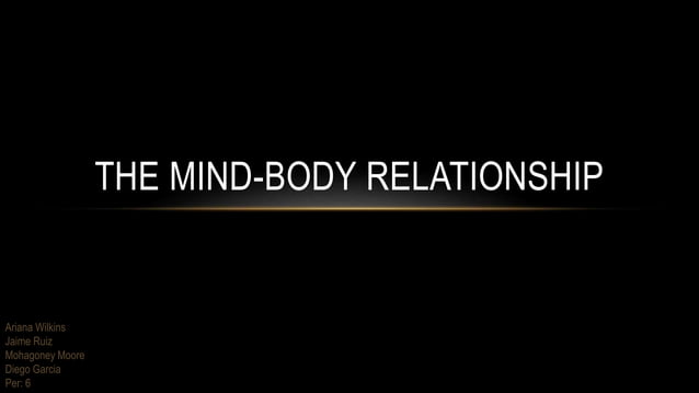 The Mind Body Relationship | PPTX