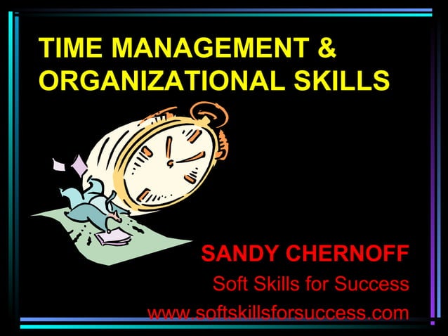 TIME MANAGEMENT & ORGANIZATIONAL SKILLS II | PPT