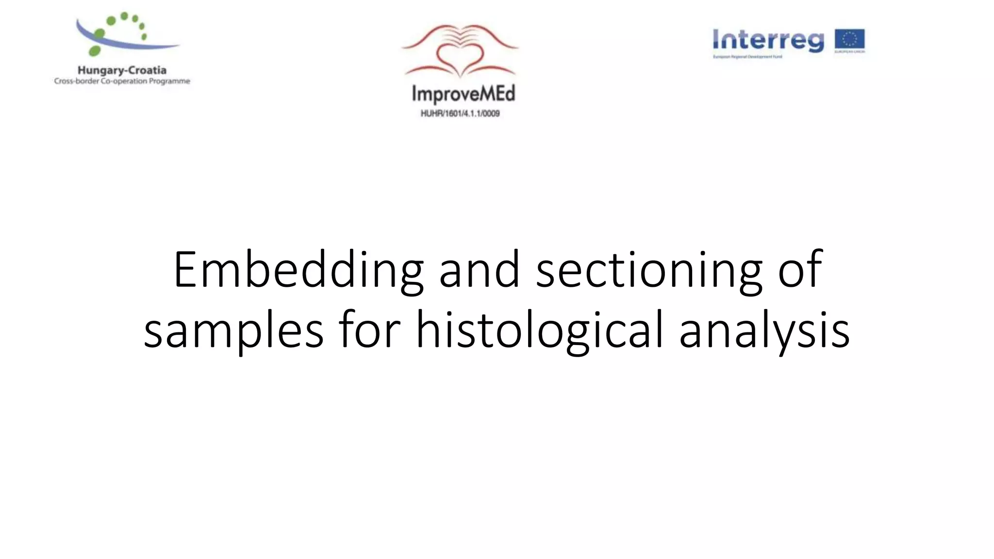 Embedding and sectioning of samples for histological analysis | PPTX