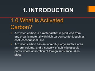 SLIDE 1-INTRODUCTION OF PROJECT TOPIC_PRODUCTION OF ACTIVATED CARBON ...