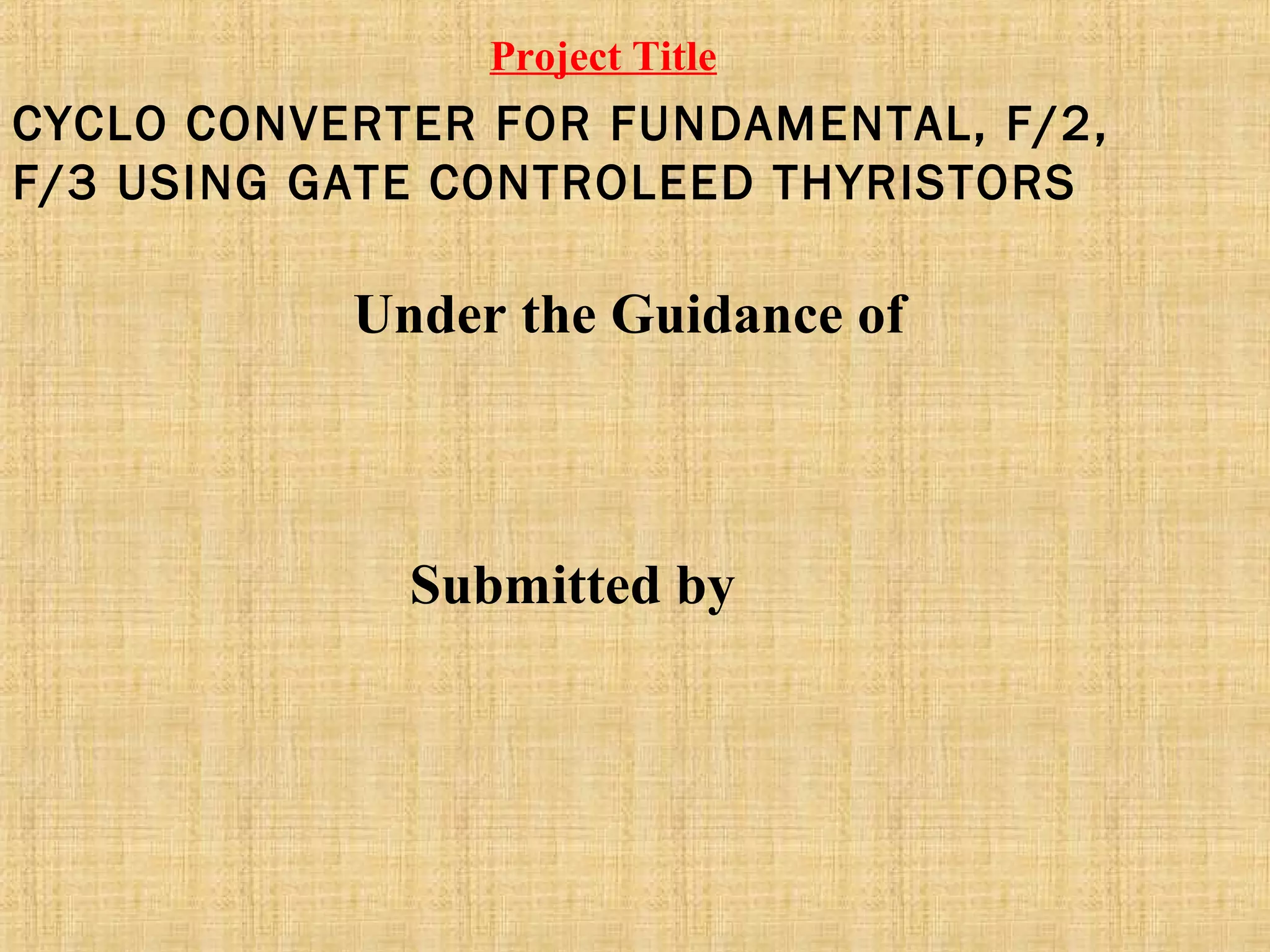 CYCLO CONVERTER USING THYRISTORS | PPT