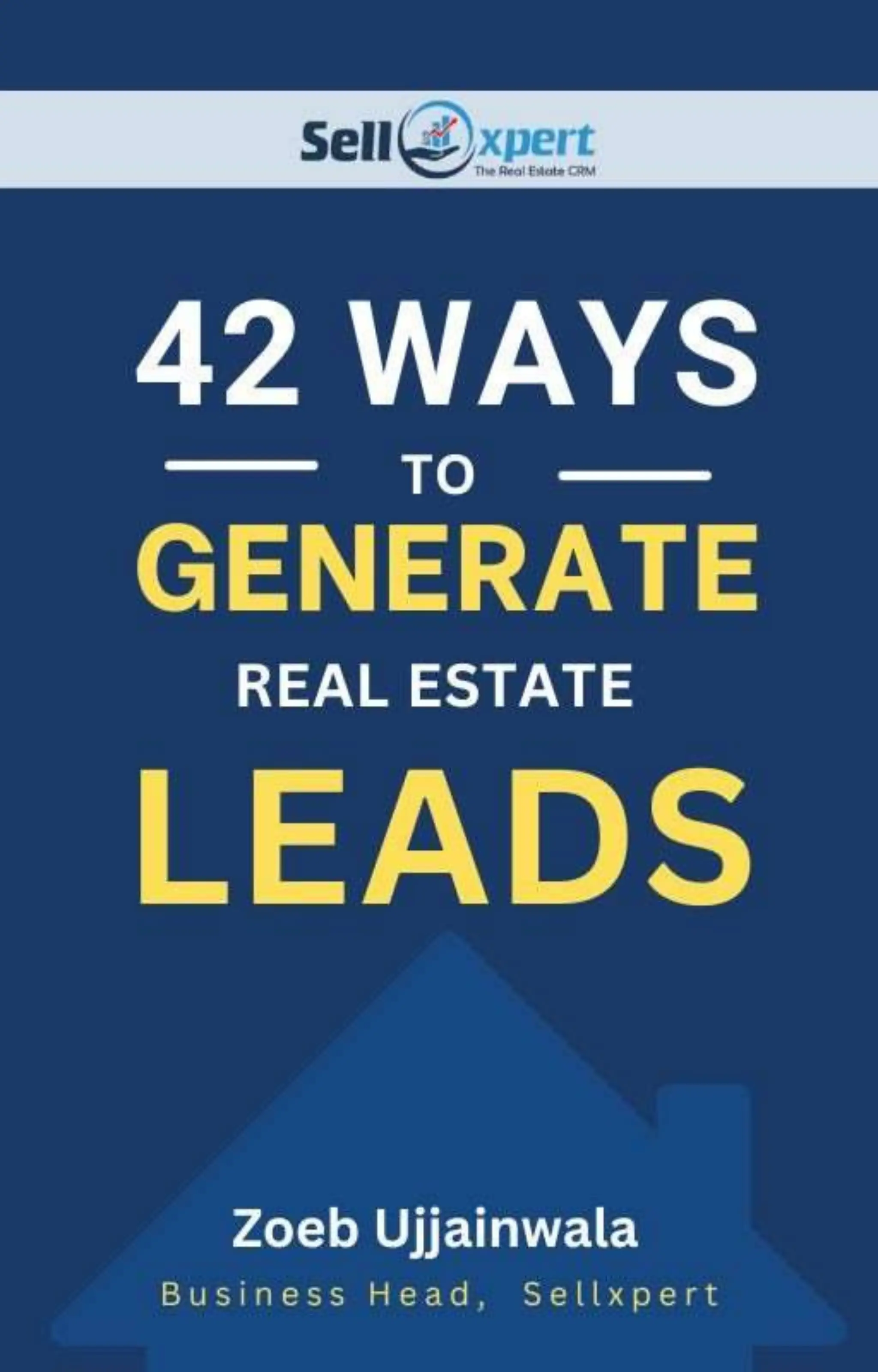 42 Ways to Generate Real Estate Leads - Sellxpert | PPTX