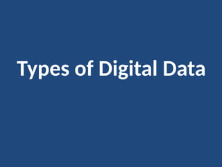 431152222-Types-of-Digital-Data.powerppt | PPT
