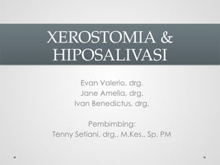 431823179-Xerostomia-Dan-Hiposalivasi-PPT-Fixed.pptx